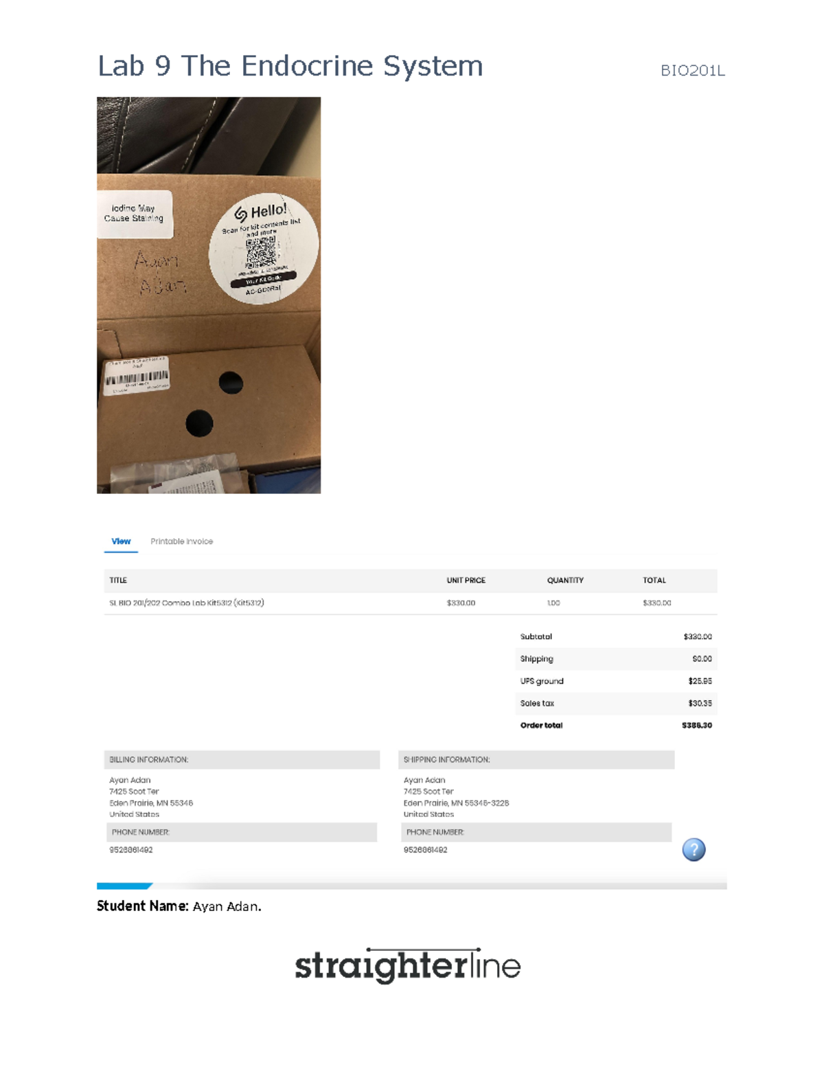 Ayan A BIO201 Lab 9 - Student Name: Ayan Adan. Access Code (located on the lid of your lab kit ...