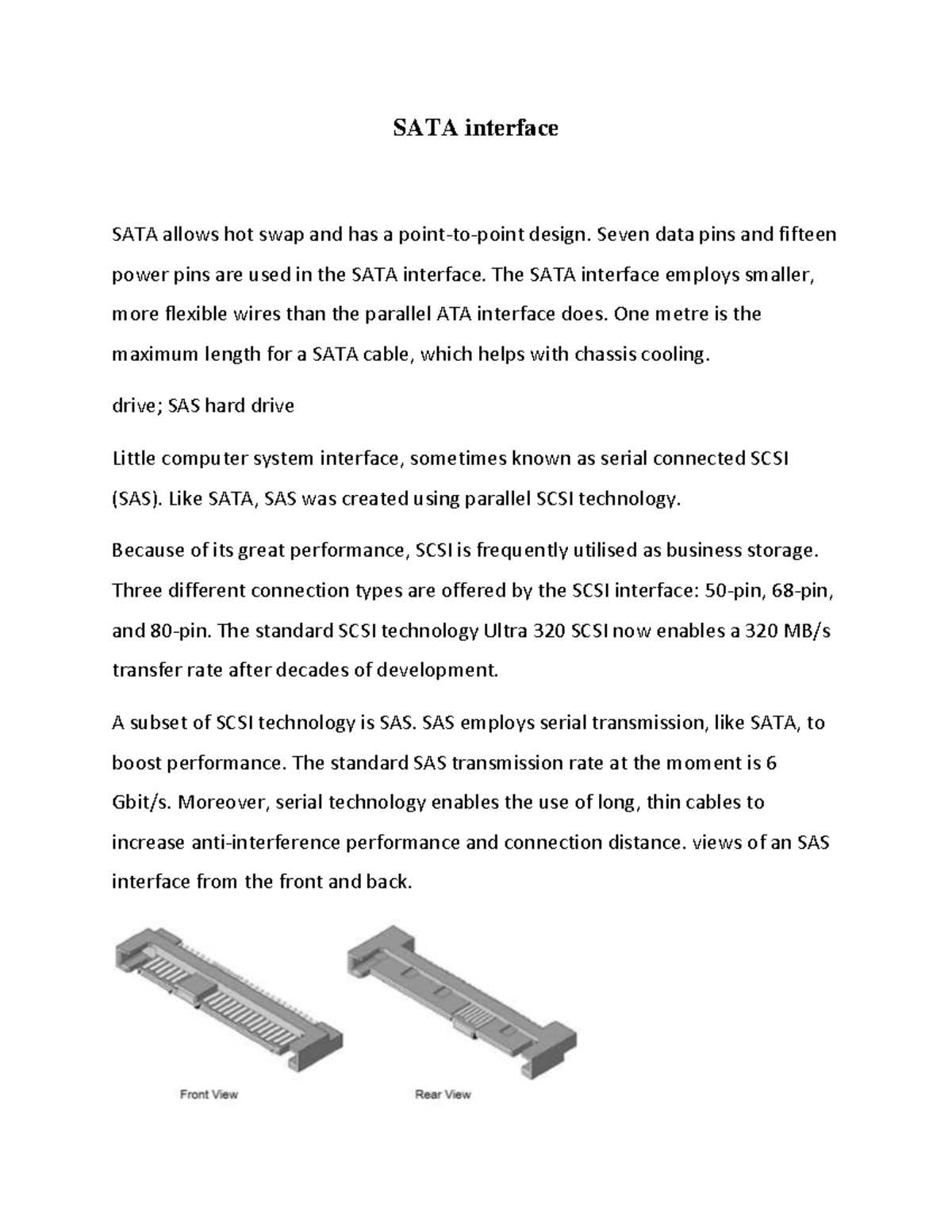 SATA interface - SATA interface SATA allows hot swap and has a point-to ...