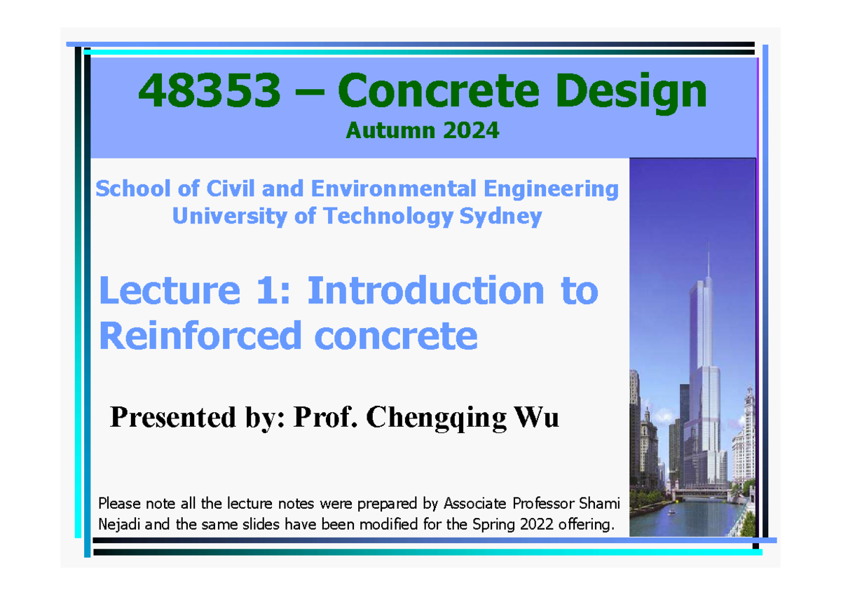 48353-CD-A24-Lecture-1 Slide - 1 48353 – Concrete Design Autumn 2024 Lecture 1: Introduction to ...