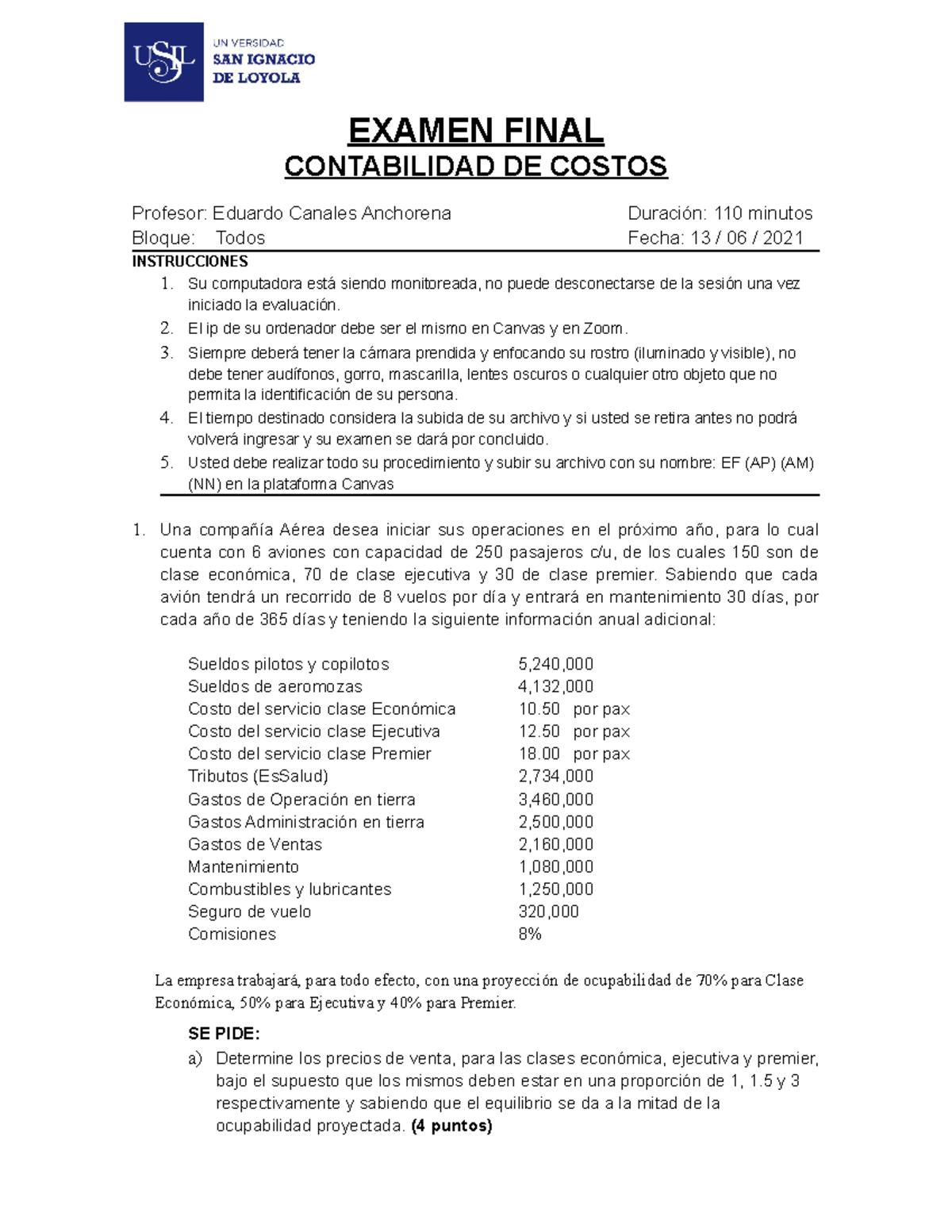 Examen Final Costos 2021 01 M2 A - EXAMEN FINAL CONTABILIDAD DE COSTOS Profesor: Eduardo Canales ...
