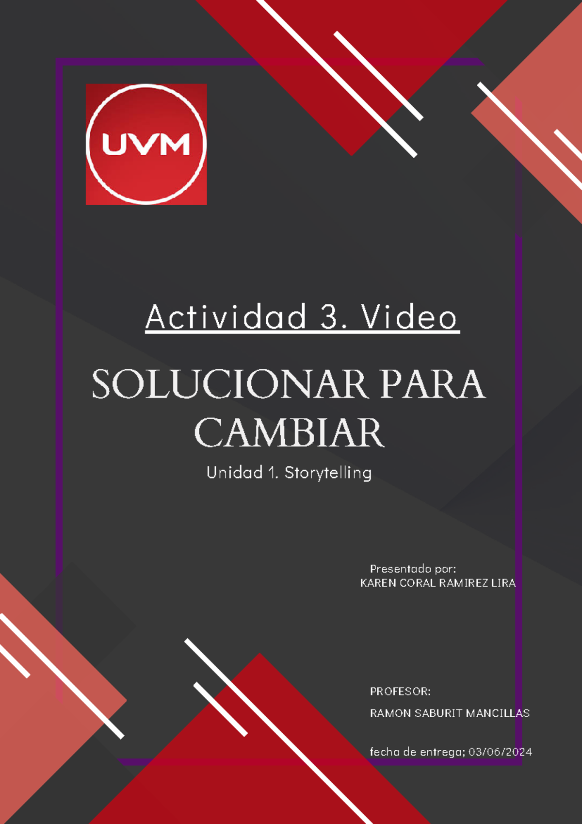 A3 KCRL - Actividad 3, Video - Solucionar para Cambiar - Unidad 1. Storytelling SOLUCIONAR PARA ...