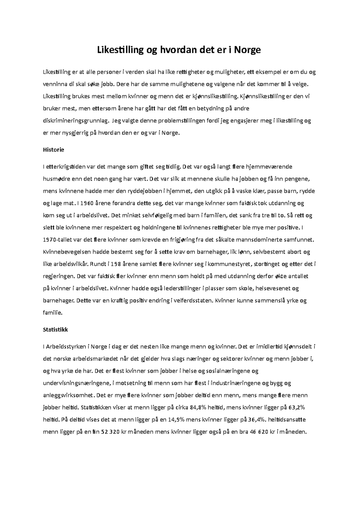 Innlevering samf - Essay/Tenkende tekst - Likestilling og hvordan det er i Norge Likestilling er ...