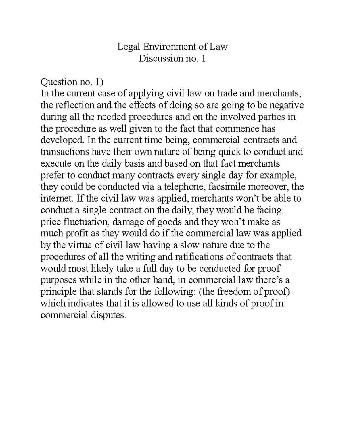 Legal Environment of Law discussion 1 - 1 Question no. 1) In the ...