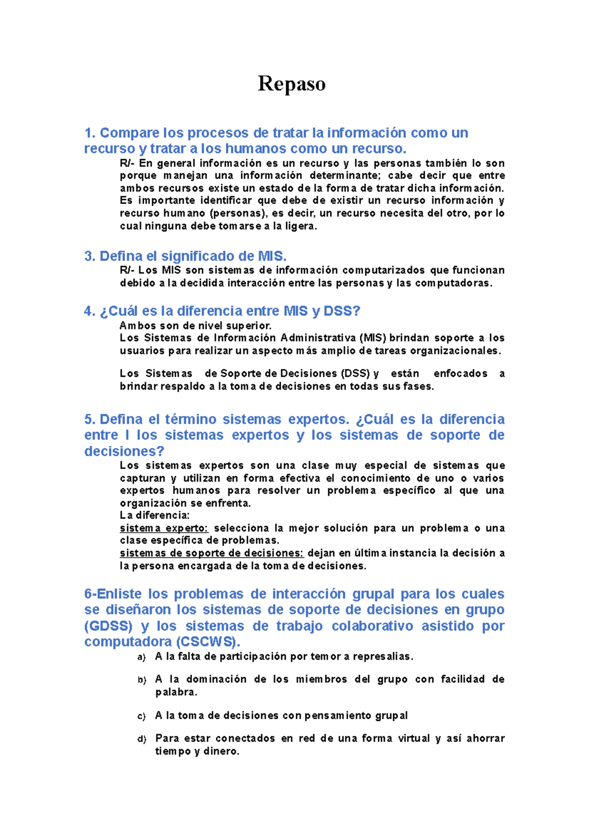 Repaso modelacion - Repaso 1. Compare los procesos de tratar la ...