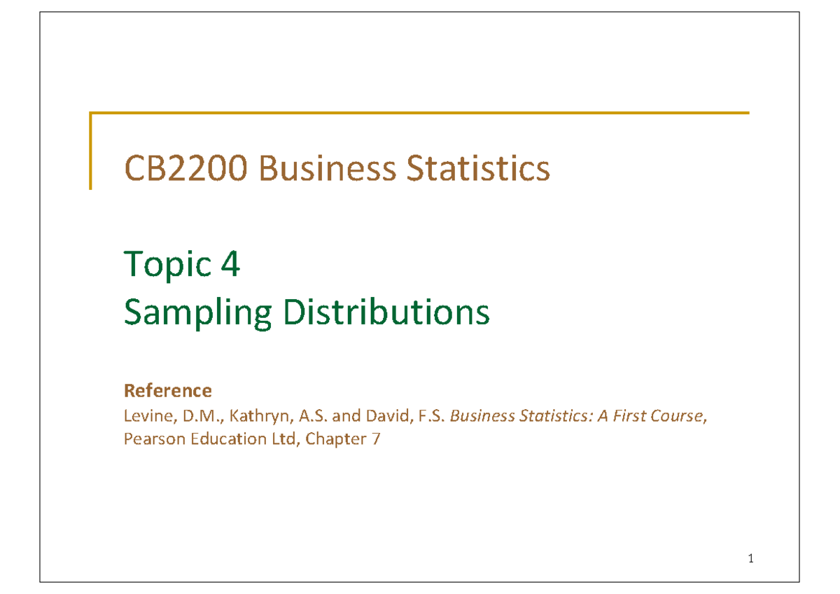 Topic 4 Sampling Distributions Revised - CB2200 Business Statistics Topic 4 Sampling ...