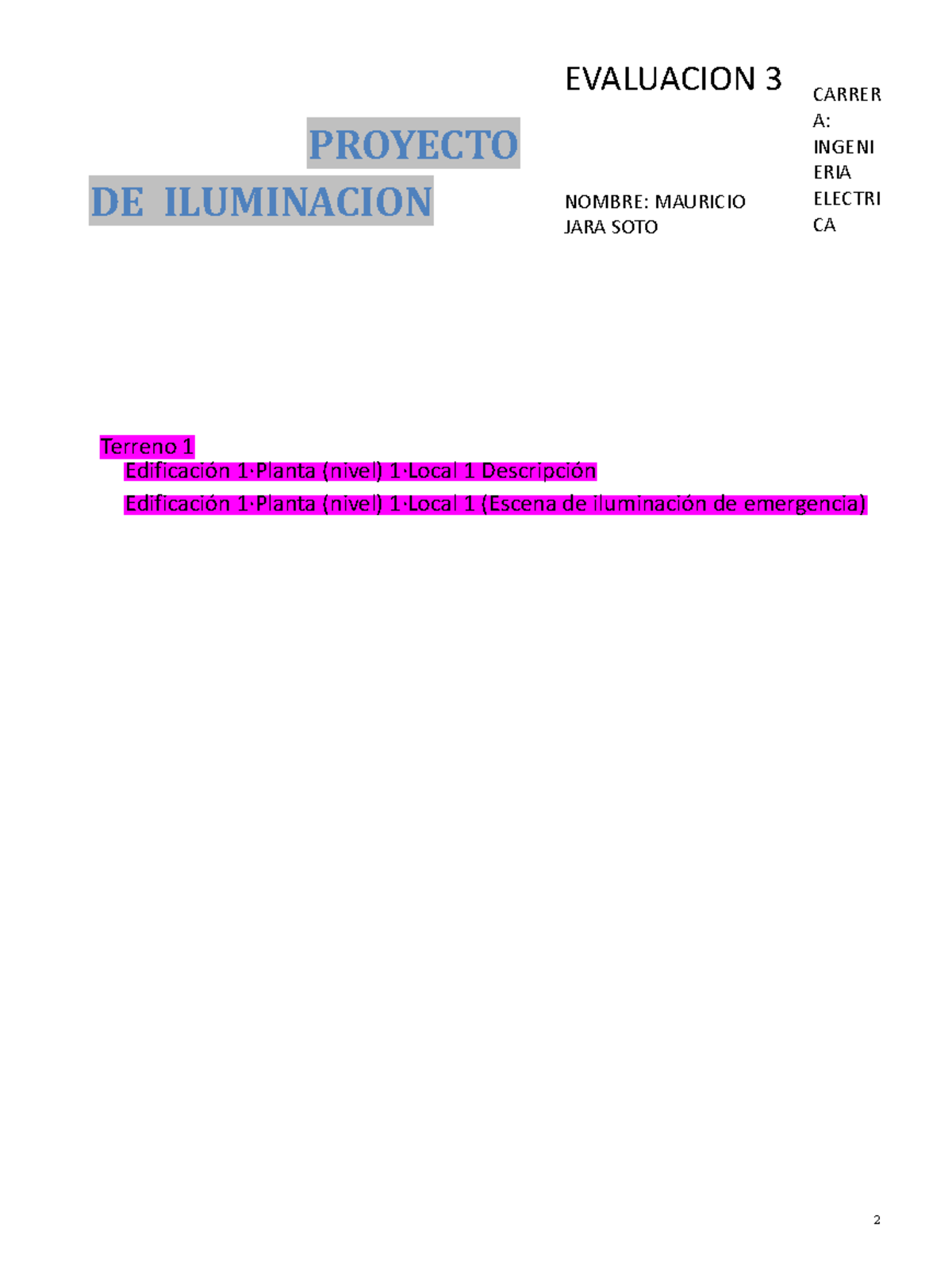 Eva 3 proyecto de iluminacion - PROYECTO DE ILUMINACION EVALUACION 3 NOMBRE: MAURICIO JARA SOTO ...