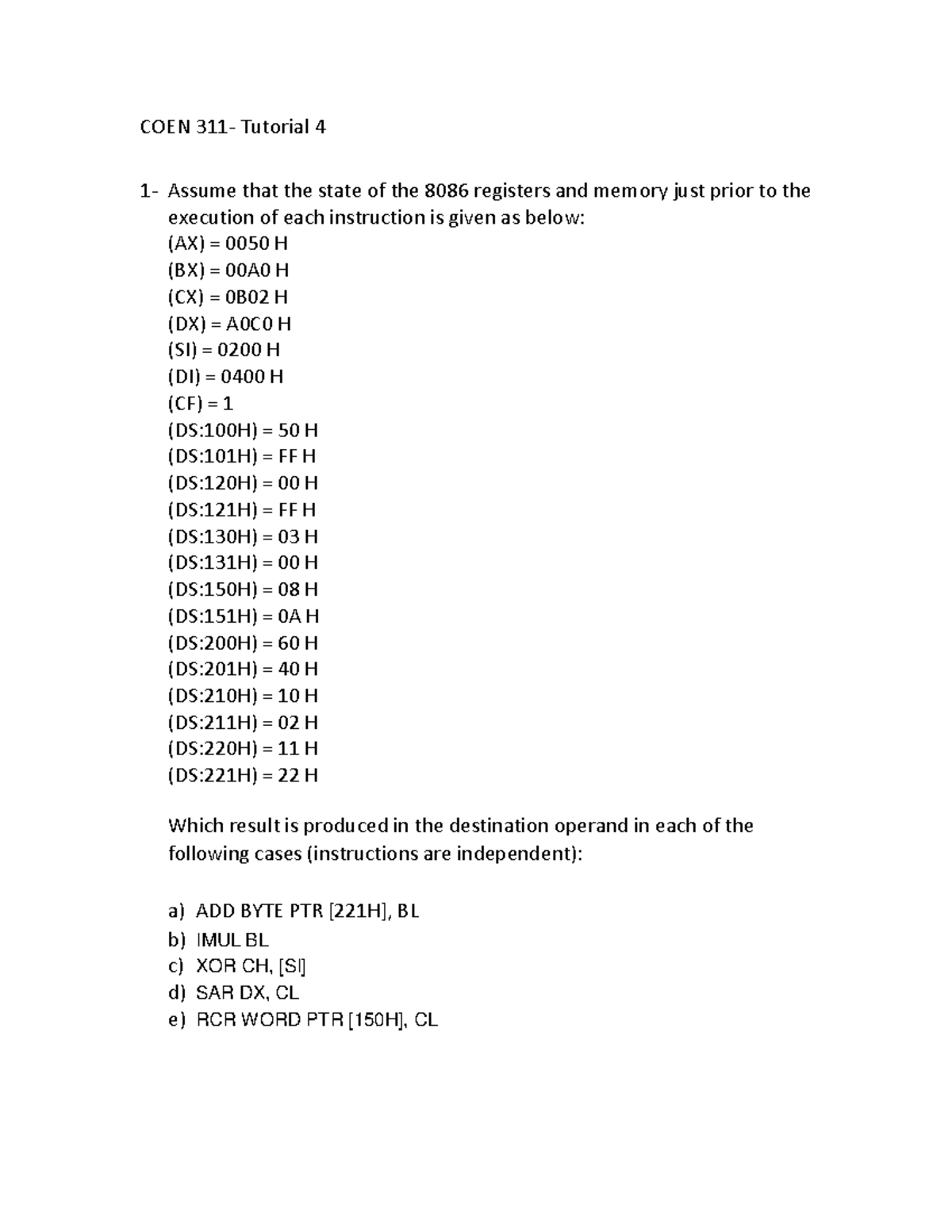 Tutorial 4 coen 311 - COEN 311- Tutorial 4 1- Assume that the state of the 8086 registers and ...