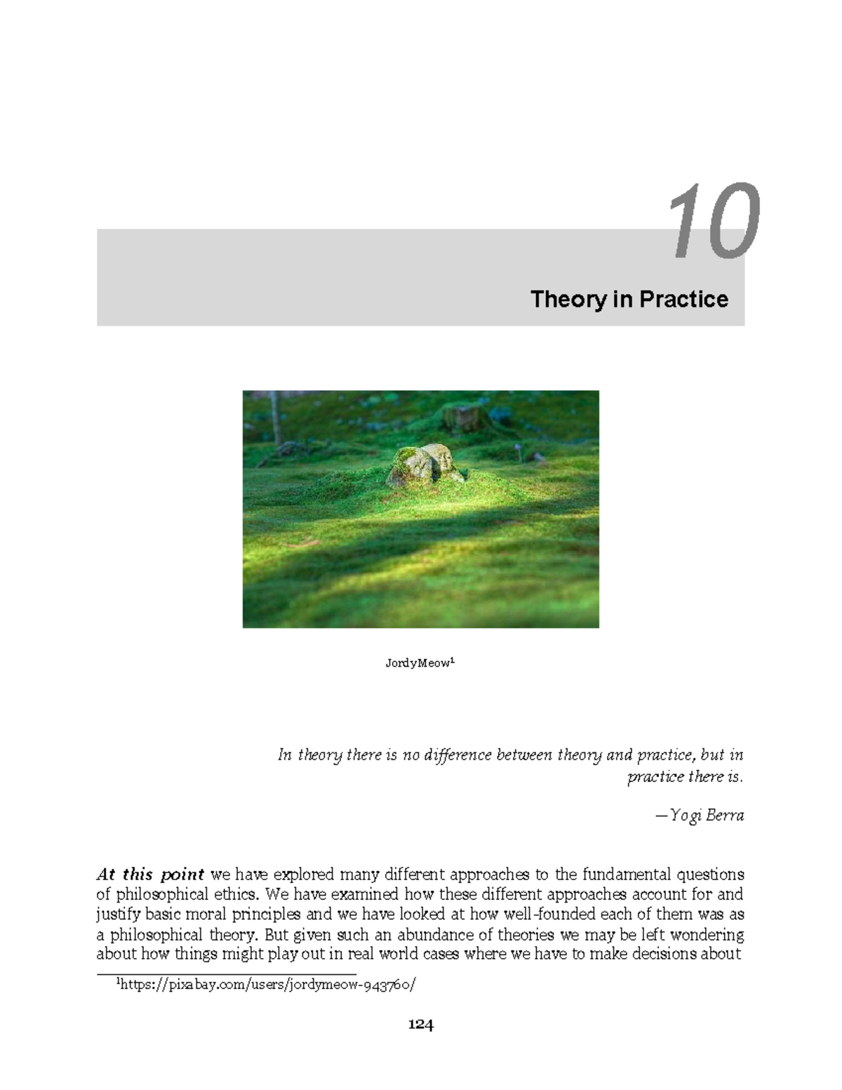 Theory in Practice - Ethics examines the rational justification for our ...