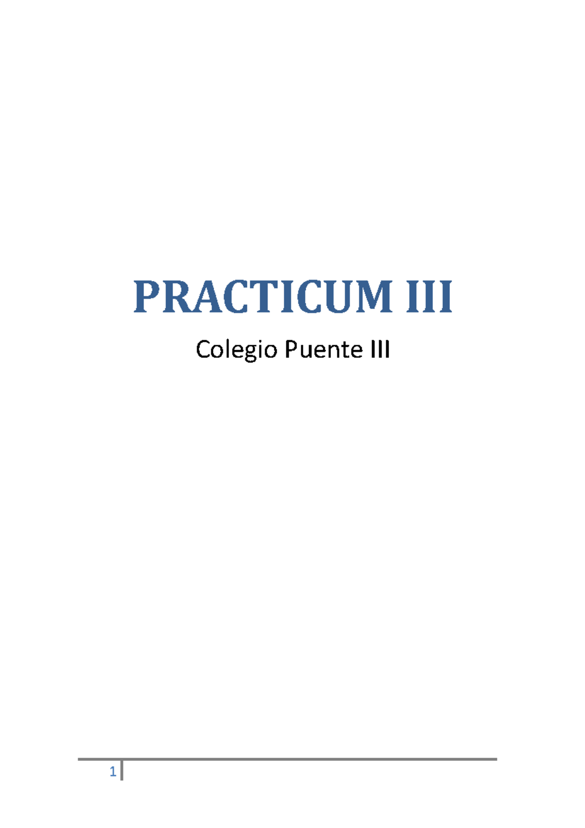 Practicum 3 - PRACTICUM III Colegio Puente III 1 Contenido DIARIO DE ...