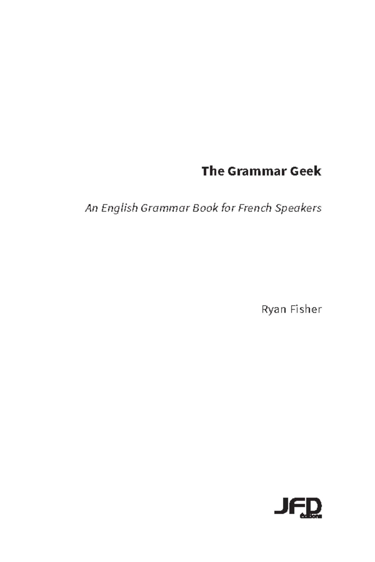 The Grammar Geek An English Grammar Book - Catalogage avant publication ...