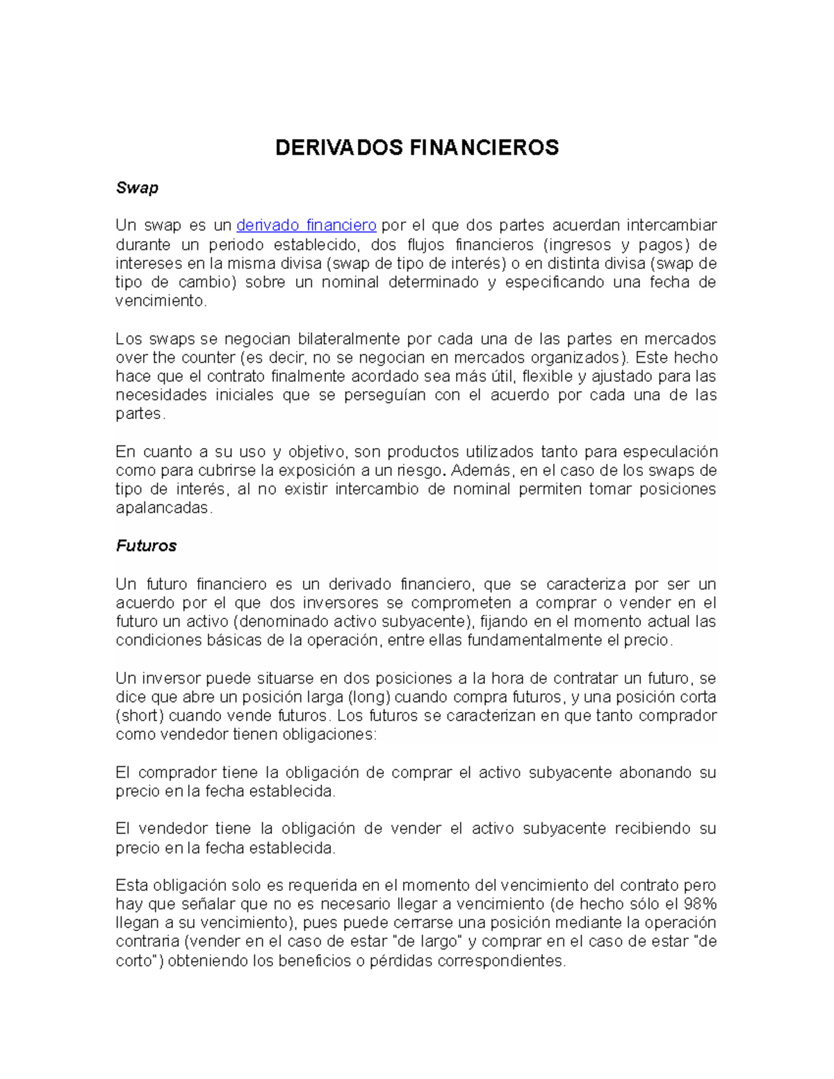 Derivados Financieros - DERIVADOS FINANCIEROS Swap Un swap es un ...