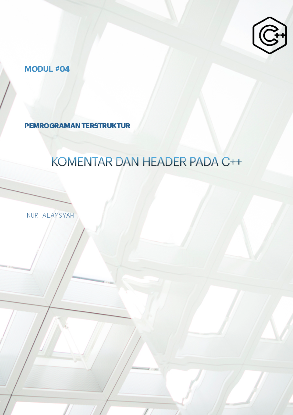 Modul #04 Komentar dan Header C++ - MODUL ####### PEMROGRAMAN TERSTRUKTUR ####### NUR ALAMSYAH ...