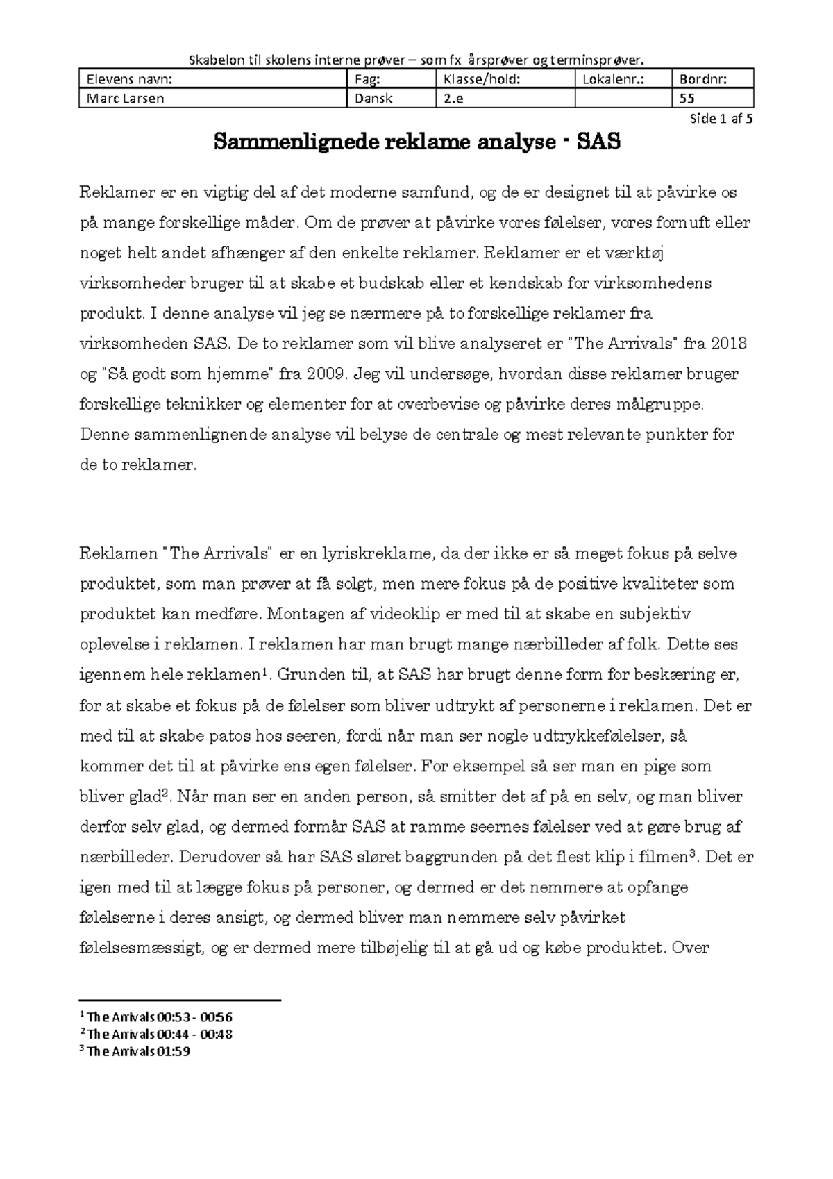 Dansk årsprøve - Elevens navn: Fag: Klasse/hold: Lokalenr.: Bordnr: Marc Larsen Dansk 2 55 Side ...