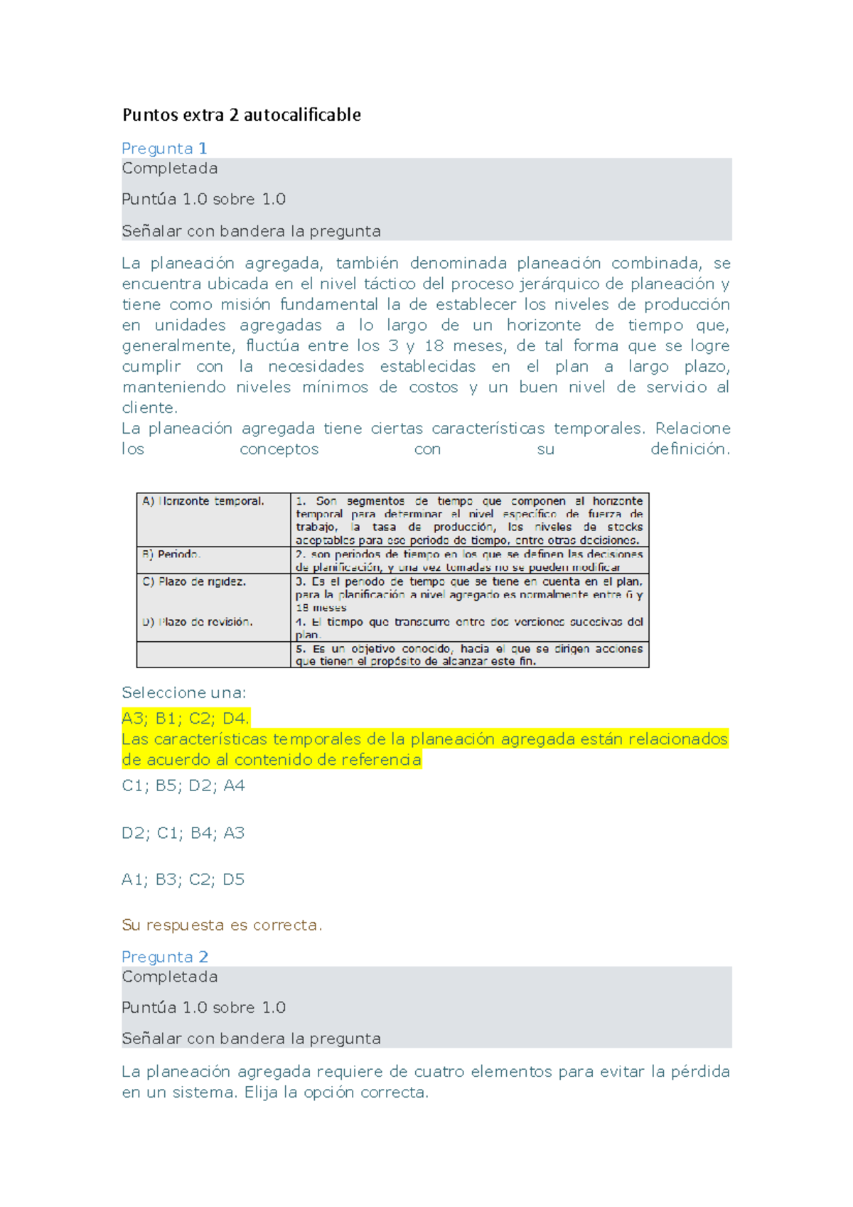 Puntos extra 2 autocalificable - Puntos extra 2 autocalificable Pregunta 1 Completada Puntúa 1 ...