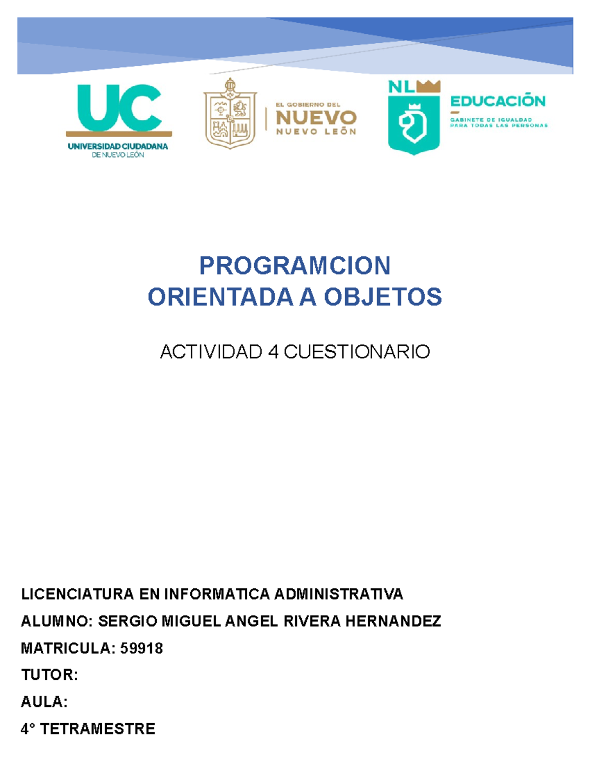 Actividad 4 Cuestionario programacion orientada a objetos - PROGRAMCION ORIENTADA A OBJETOS ...