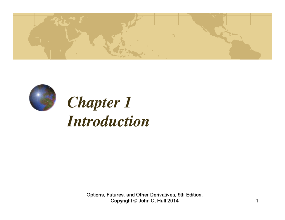 My Ch01Hull9th Edition - Chapter 1 Introduction Options, Futures, and ...