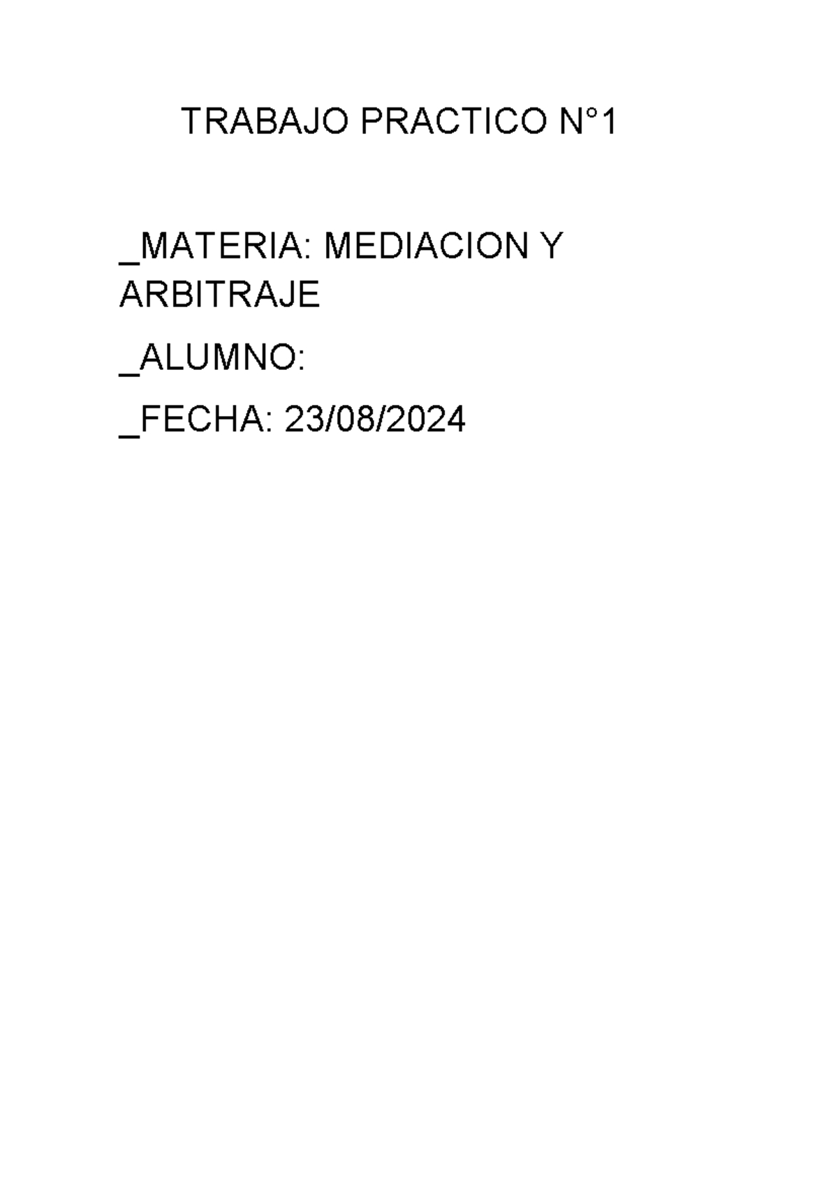 MYA TP1 - aprobado!. suerte! - TRABAJO PRACTICO N° _MATERIA: MEDIACION Y ARBITRAJE _ALUMNO ...
