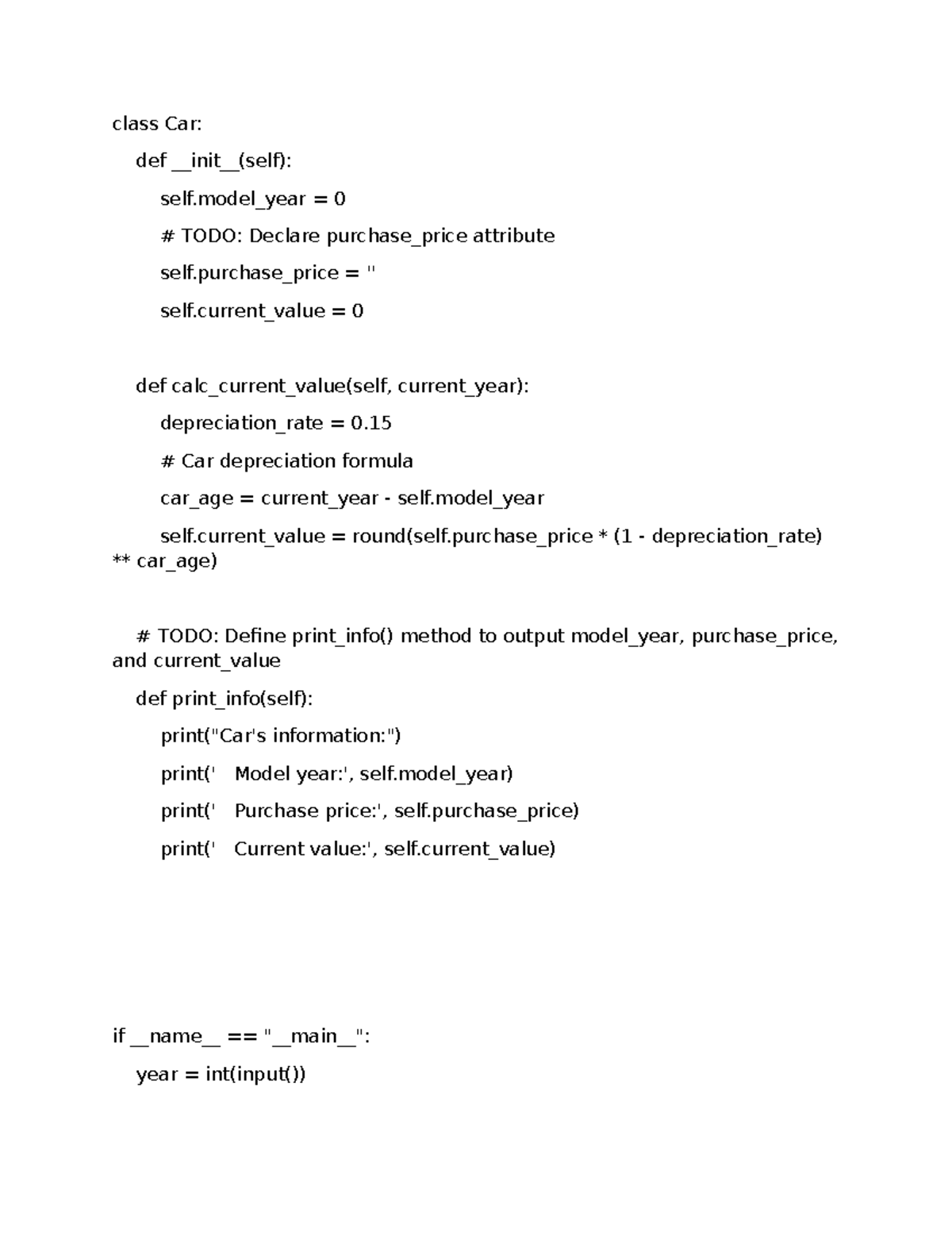 8.9.1: LAB: Car value (classes) - class Car: def init(self): self_year = 0 # TODO: Declare - Studocu