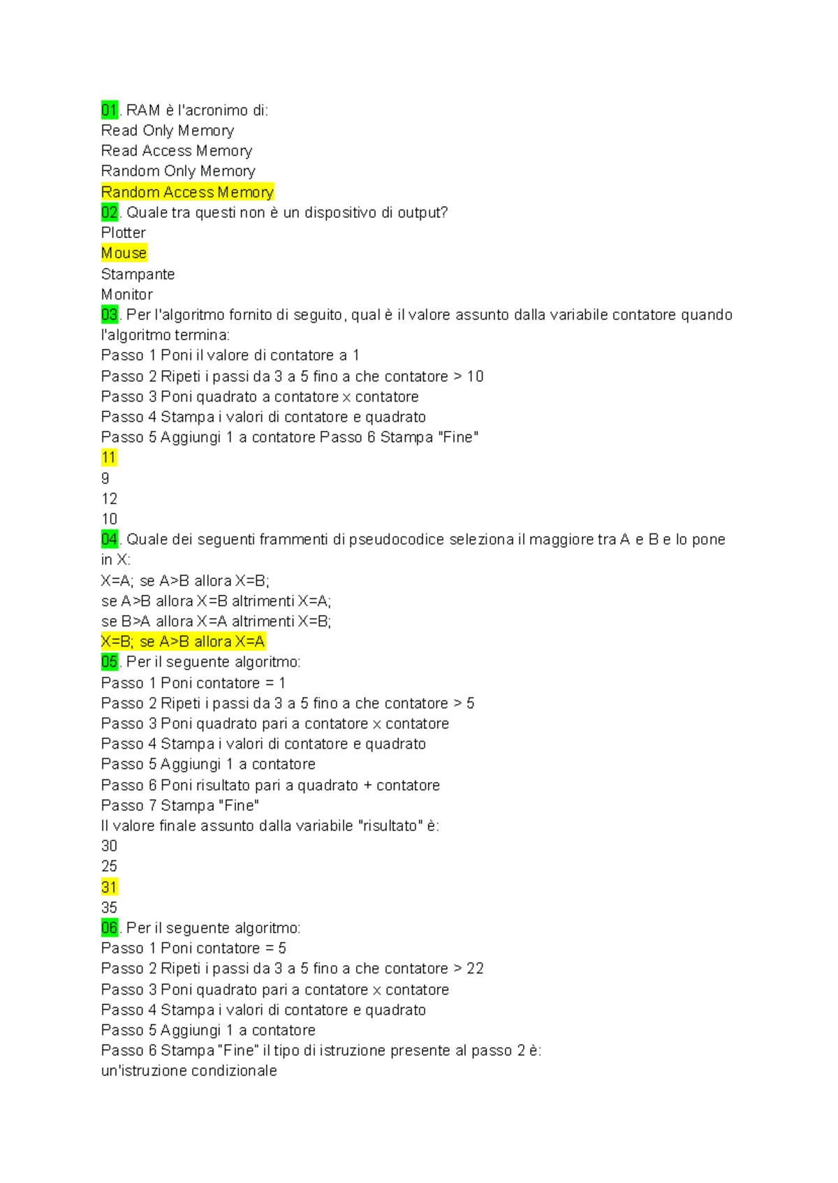 Informatica - RAM è l'acronimo di: Read Only Memory Read Access Memory ...