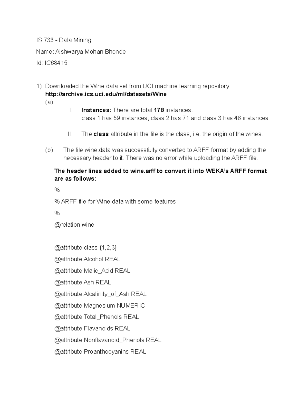 Assignment 1 - Data Mining - IS 733 - Data Mining Name: Aishwarya Mohan Bhonde Id: IC Downloaded ...