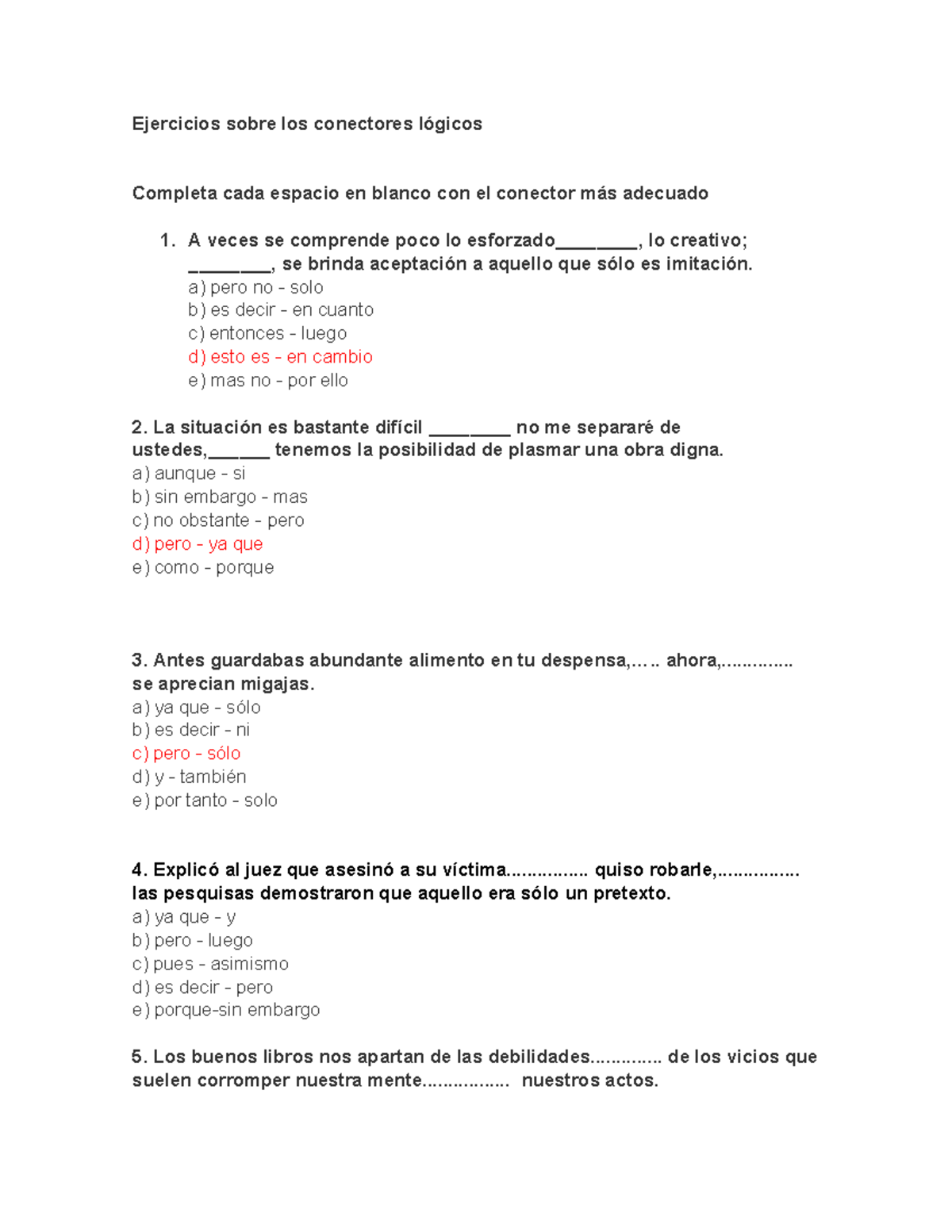 Ejercicios sobre los conectores lógicos - Ejercicios sobre los conectores lógicos Completa cada ...
