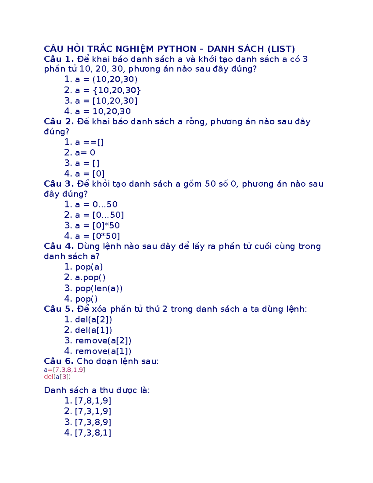 CÂU HỎI TRẮC NGHIỆM Python - CÂU HỎI TRẮC NGHIỆM PYTHON – DANH SÁCH (LIST) Câu 1. Để khai báo ...
