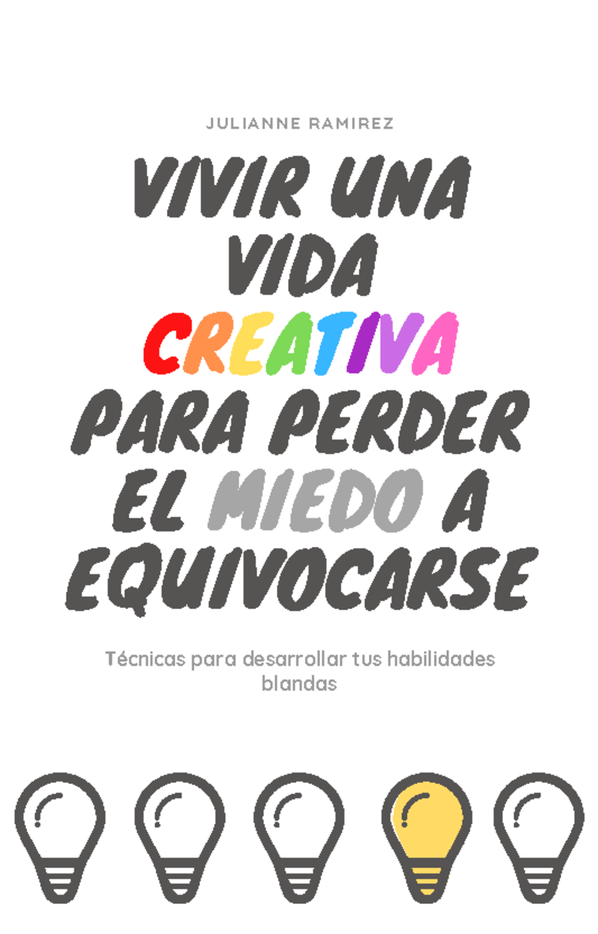 Libro - VIVIR UNA VIDA CREATIVA PARA PERDER EL MIEDO A EQUIVOCARSE ...