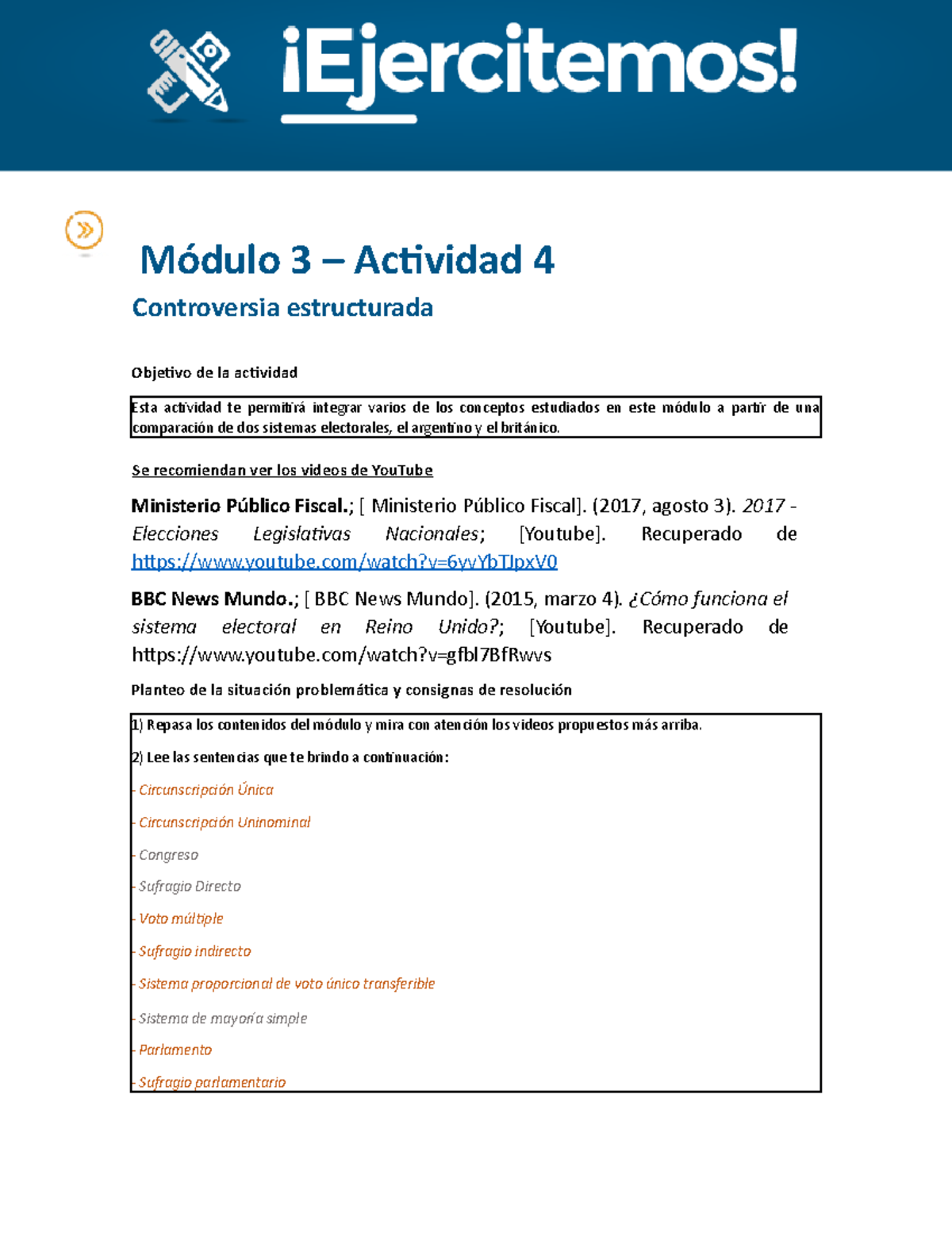 Actividad 4 M3 consigna sistemas comparados - Módulo 3 – Actividad 4 Controversia estructurada ...