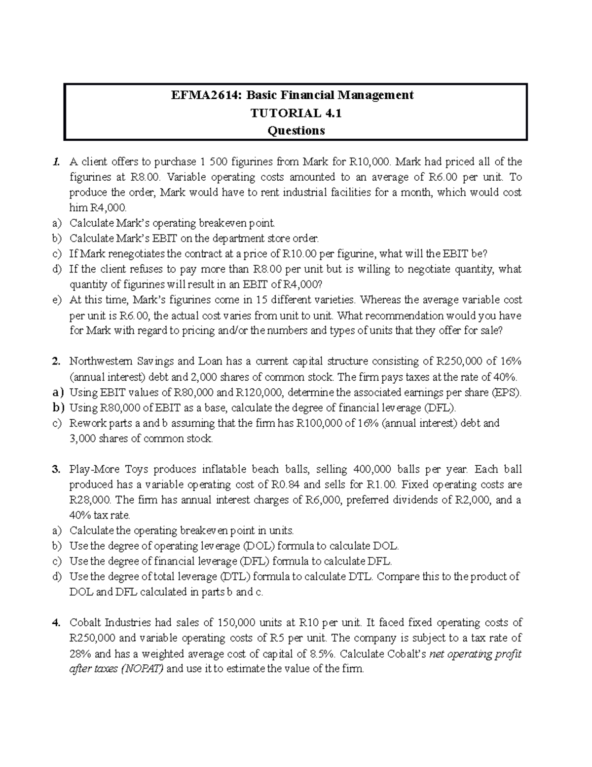 Tutorial 4.1 Questions - EFMA2614: Basic Financial Management TUTORIAL 4. Questions 1. A client ...