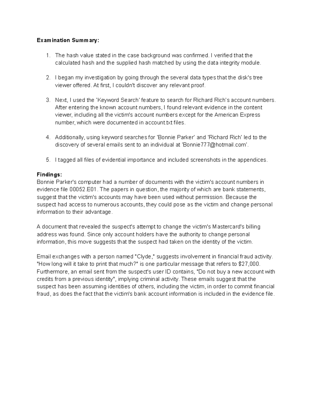 Partial Report - Examination Summary: 1. The hash value stated in the ...