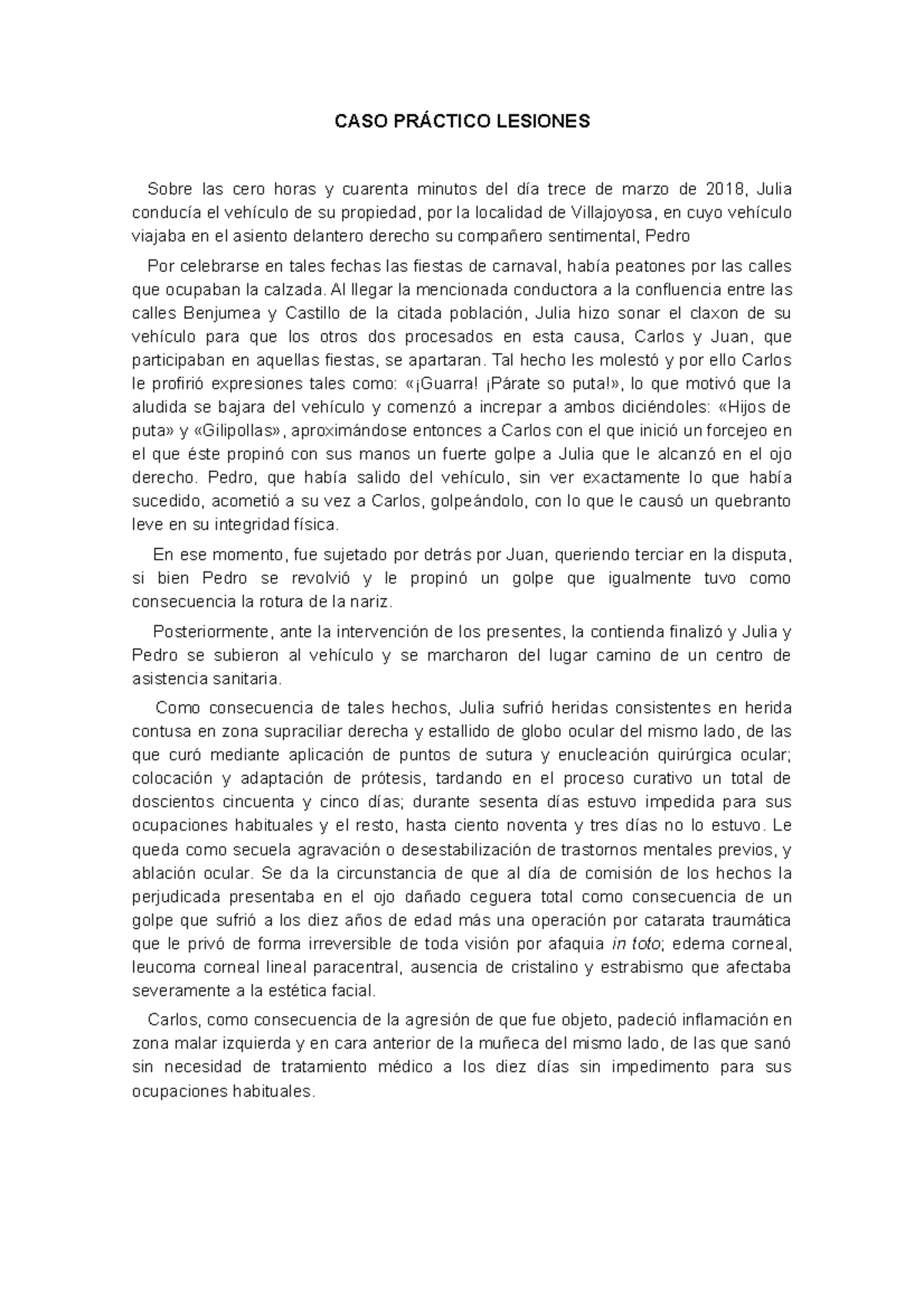 Caso práctico extra lesiones - CASO PRÁCTICO LESIONES Sobre las cero horas y cuarenta minutos ...