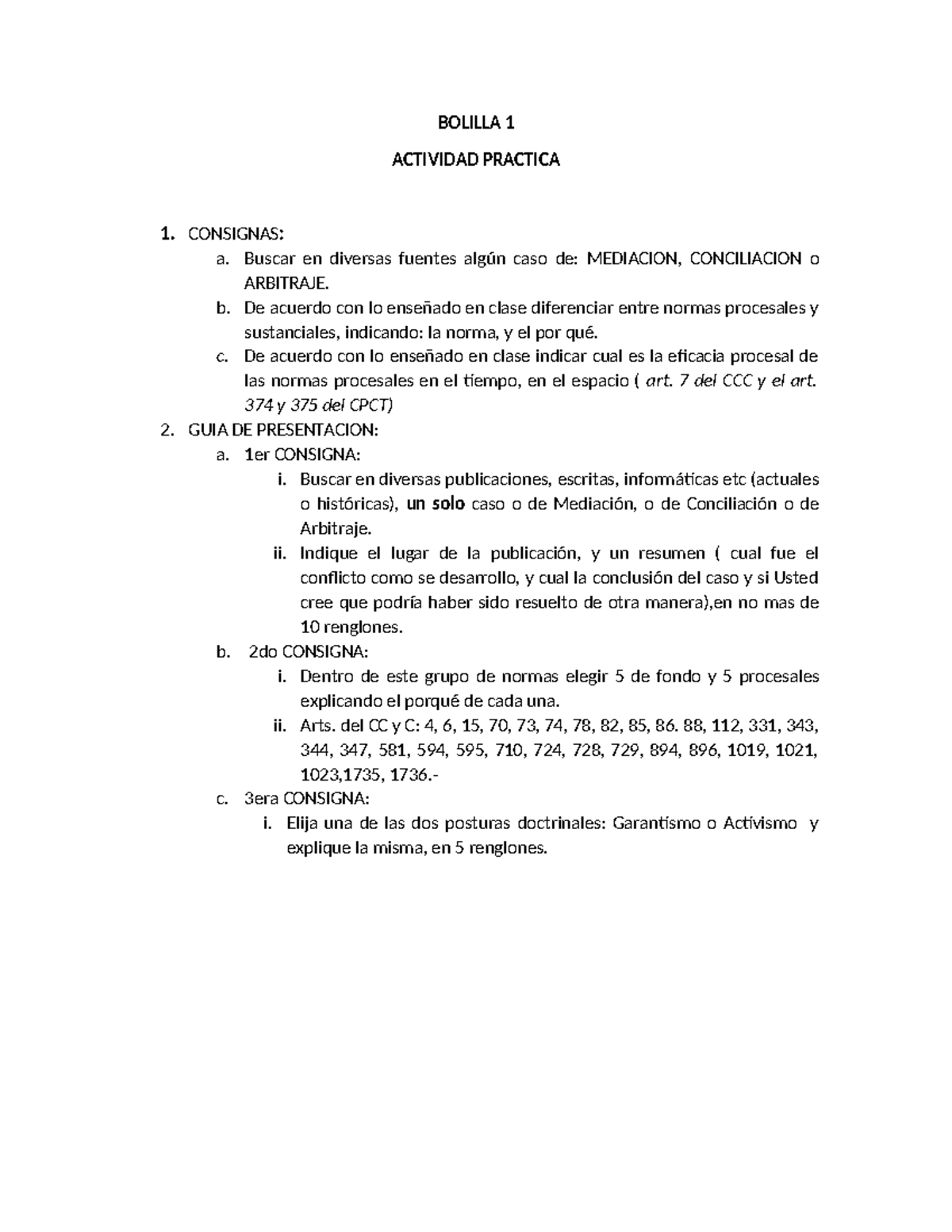 Actividad Practica Bolilla 1 - BOLILLA 1 ACTIVIDAD PRACTICA 1. CONSIGNAS: a. Buscar en diversas ...