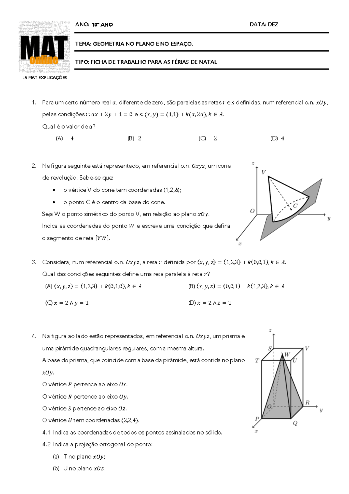 FR4 Geometria NO Espaco - Warning: TT: undefined function: 32 ANO: 10º ANO DATA: DEZ TEMA ...