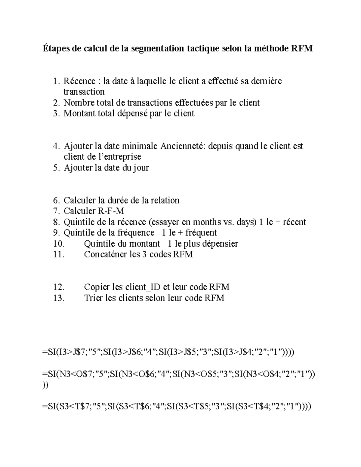 Étapes calcul RFM - Étapes de calcul de la segmentation tactique selon la méthode RFM 1. Récence ...