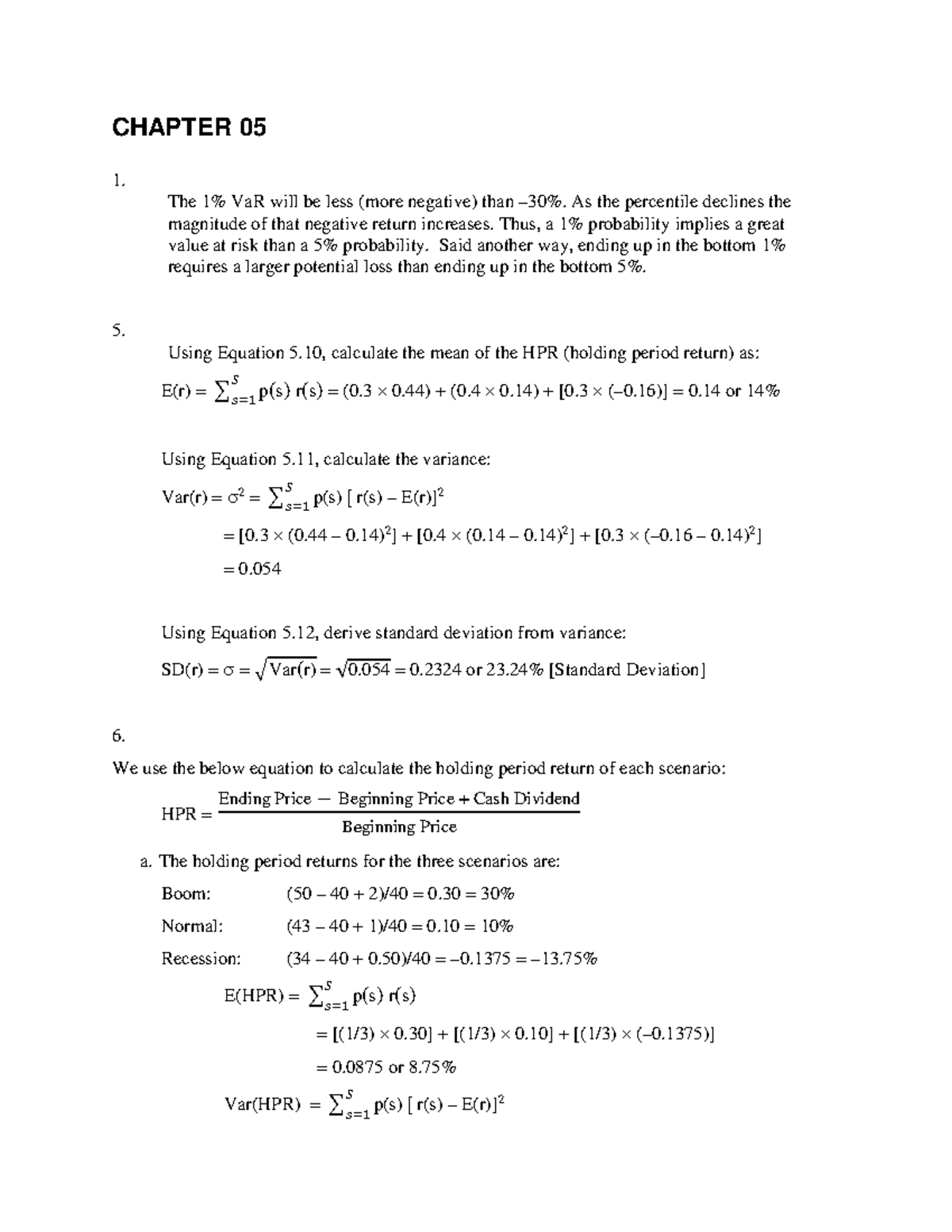 Ch5(5.1-5.4)exercise - CHAPTER 05 1. The 1% VaR will be less (more ...