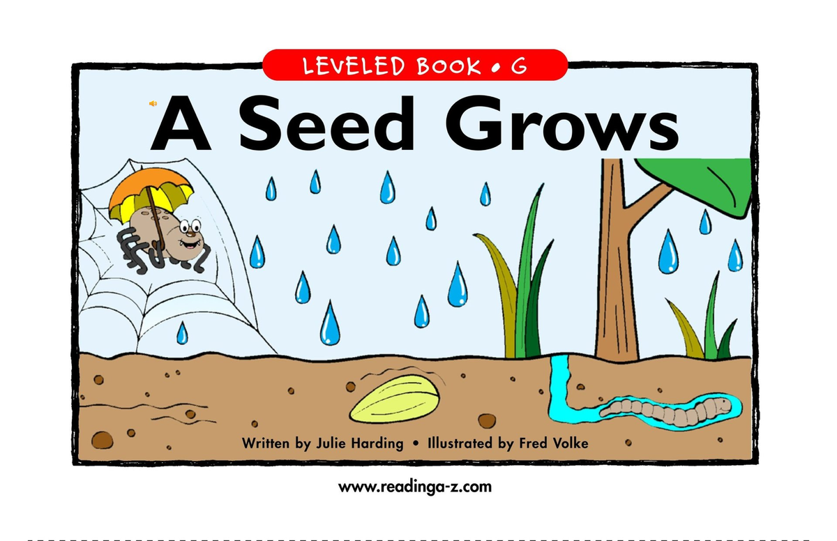 A Seed Grows - asdfasdfafds - LEVELED BOOK G A a Seed Grows 0 Written ...