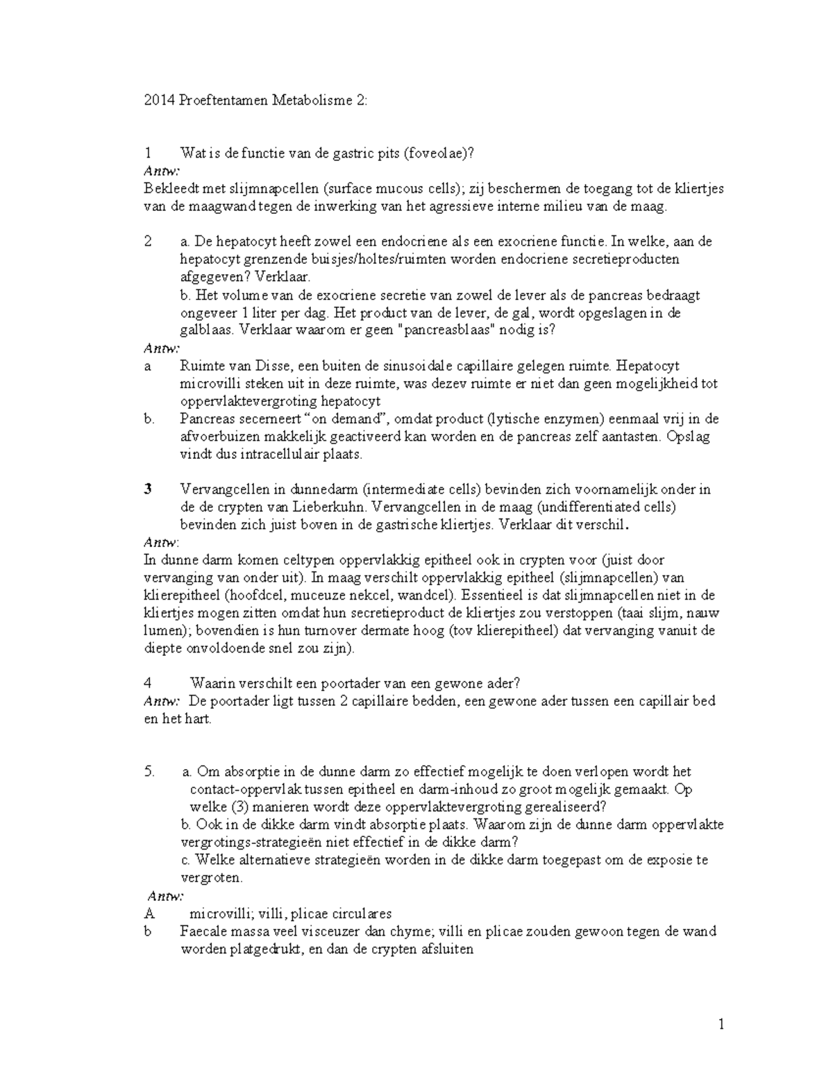 Proef/oefen tentamen 2014 - vragen en antwoorden - 2014 Proeftentamen Metabolisme 2: 1 Wat is de ...