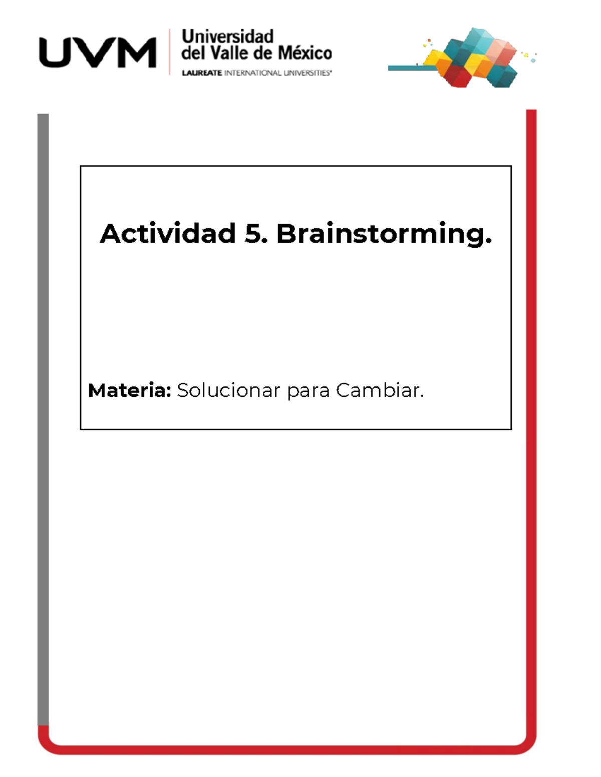 A5 Brainstorming - Actividad 5. Brainstorming. Materia: Solucionar para Cambiar. Brainstorming ...