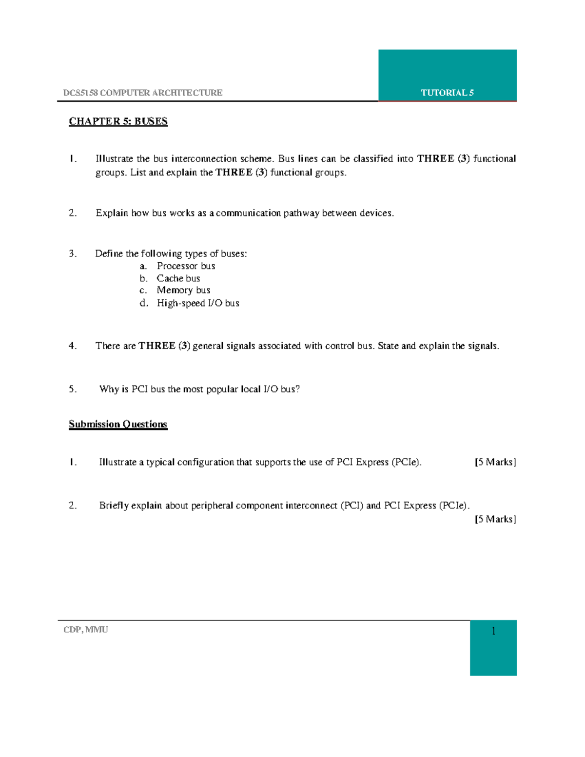 125648 Tutorial 5 - DCS5158 COMPUTER ARCHITECTURE TUTORIAL 5 CHAPTER 5: BUSES 1. Illustrate the ...