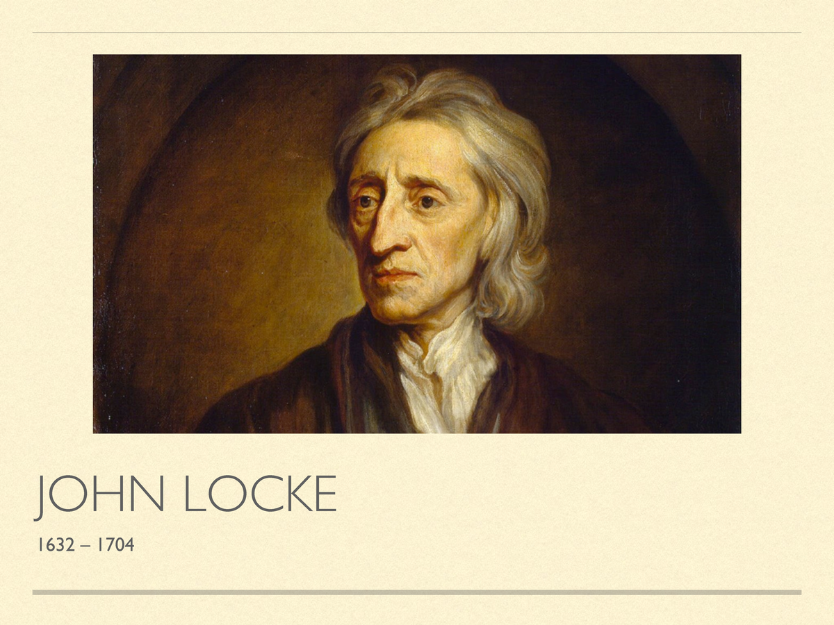 Locke - Lecture notes 6 - JOHN LOCKE 1632 – 1704 BIOGRAPHY English ...