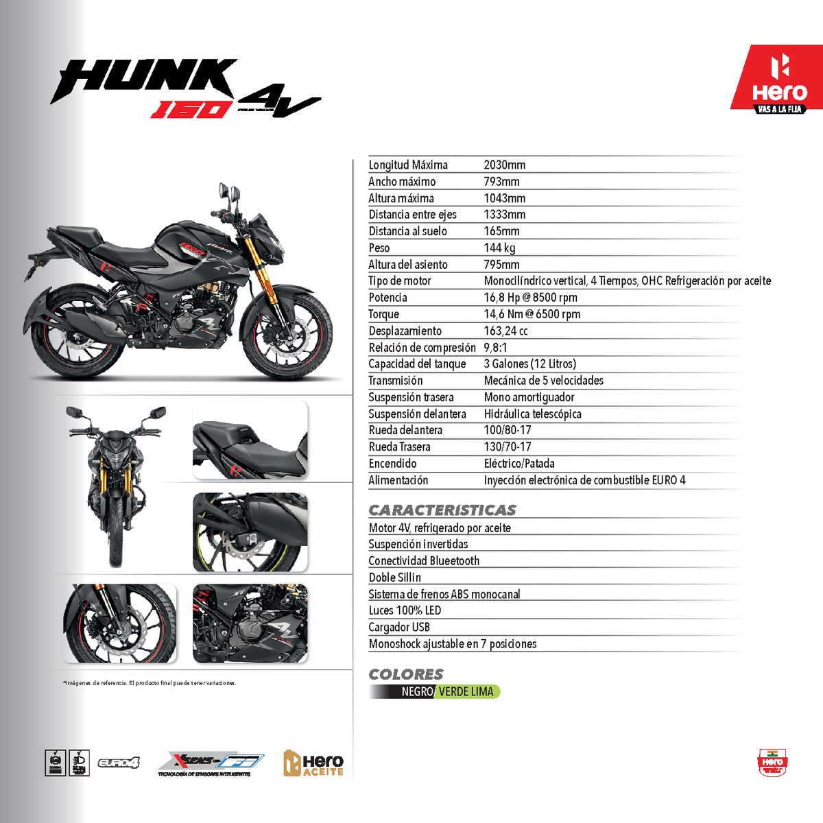 Ficha Tecnica HUNK160 4V - Longitud Máxima Ancho máximo Altura máxima Distancia entre ejes ...