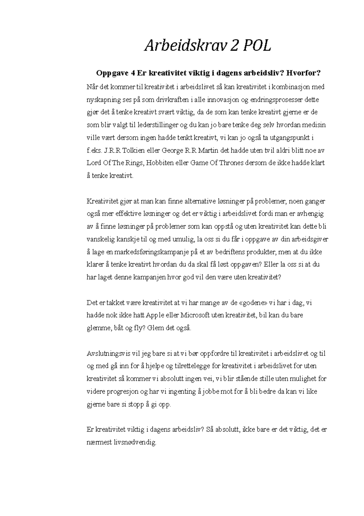 arbeidskrav 1 til psykologi, organisasjon og ledelse - Arbeidskrav 2 POL Oppgave 4 Er ...