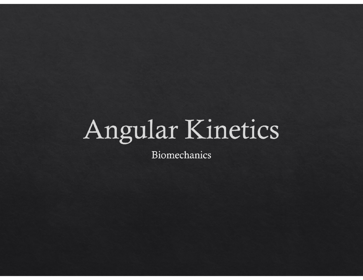 24 Angular Kinetics - Note set 8- Unit 2 - HHP-2300 - k m axis I = m* k ...