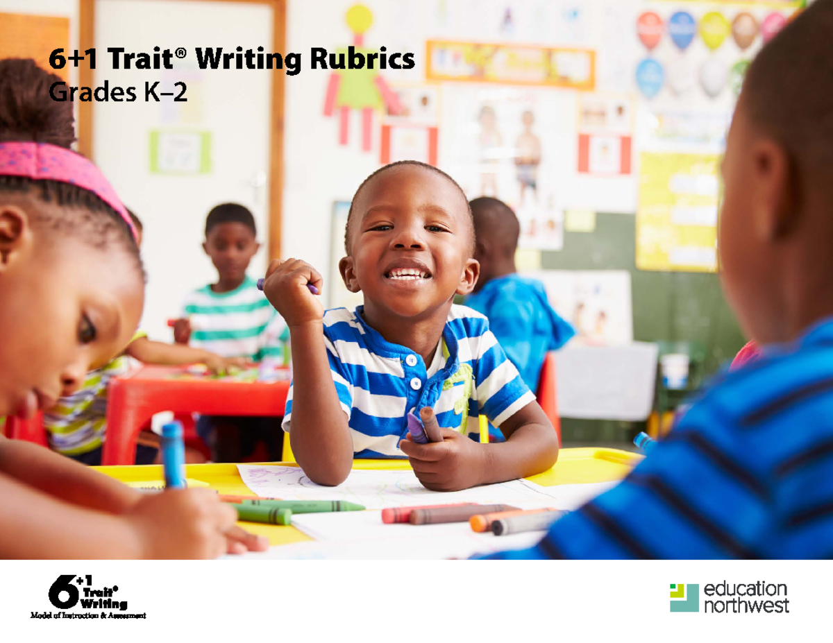 Traits rubrics k 2 - good - 6+1 Trait® Writing Rubrics Grades K– Not ...