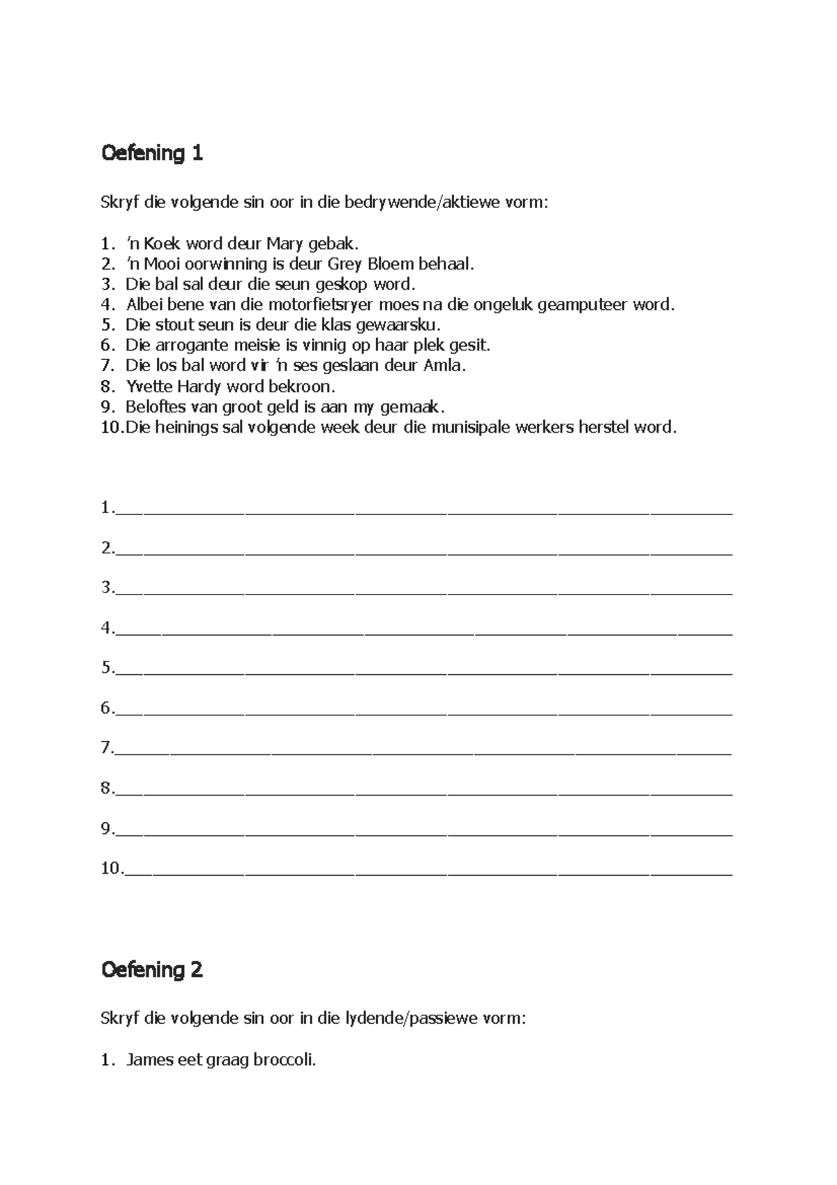 Oefening - Aktief en passief - Oefening 1 Skryf die volgende sin oor in ...