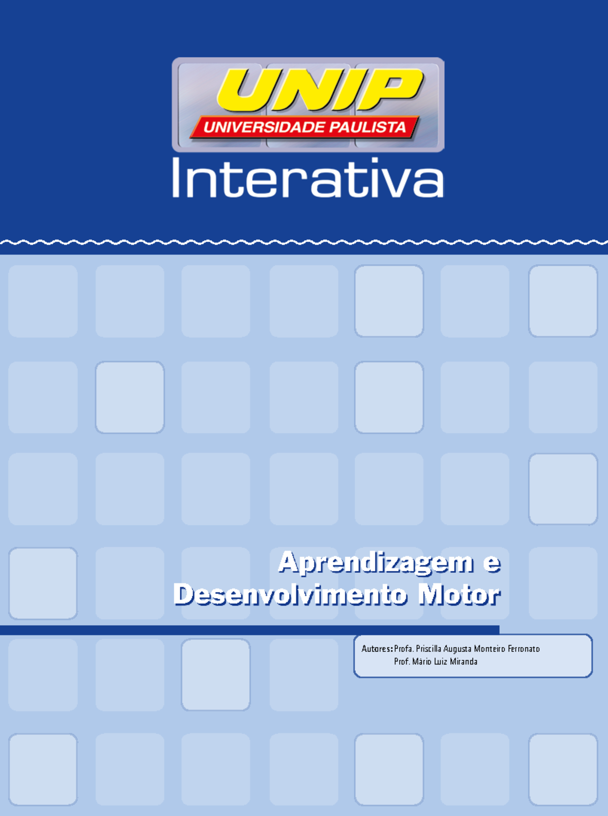 Unid 1 - Unidade 1 - Autores: Profa. Priscilla Augusta Monteiro ...
