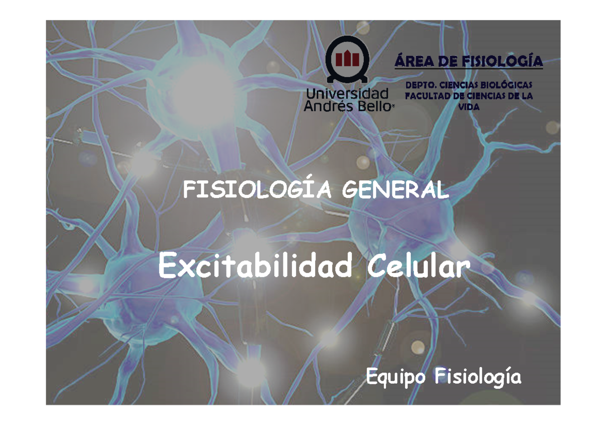 Clase 02 excitabilidad - FISIOLOGÍA GENERAL Excitabilidad Celular ...