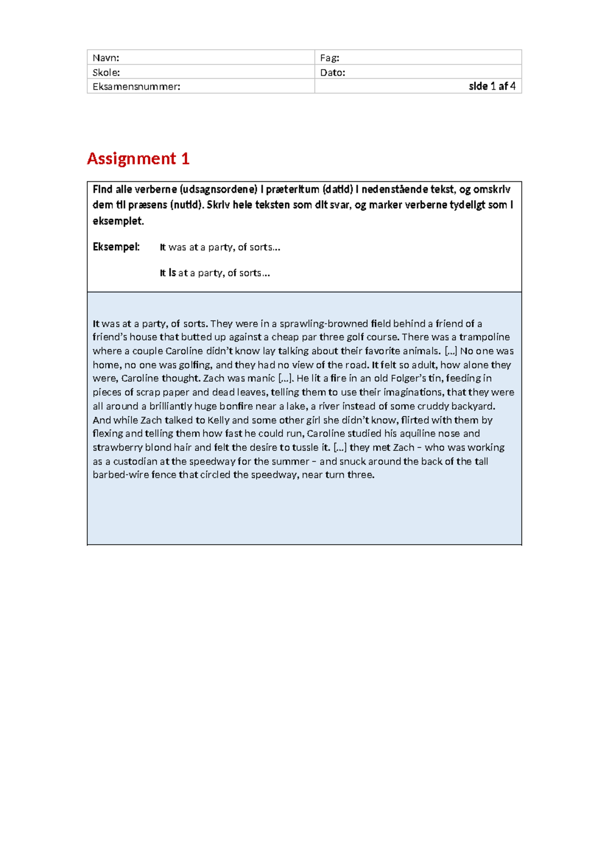 181438 template - karakter 12 - Skole: Dato: Eksamensnummer: side 1 af 4 Assignment 1 Find alle ...