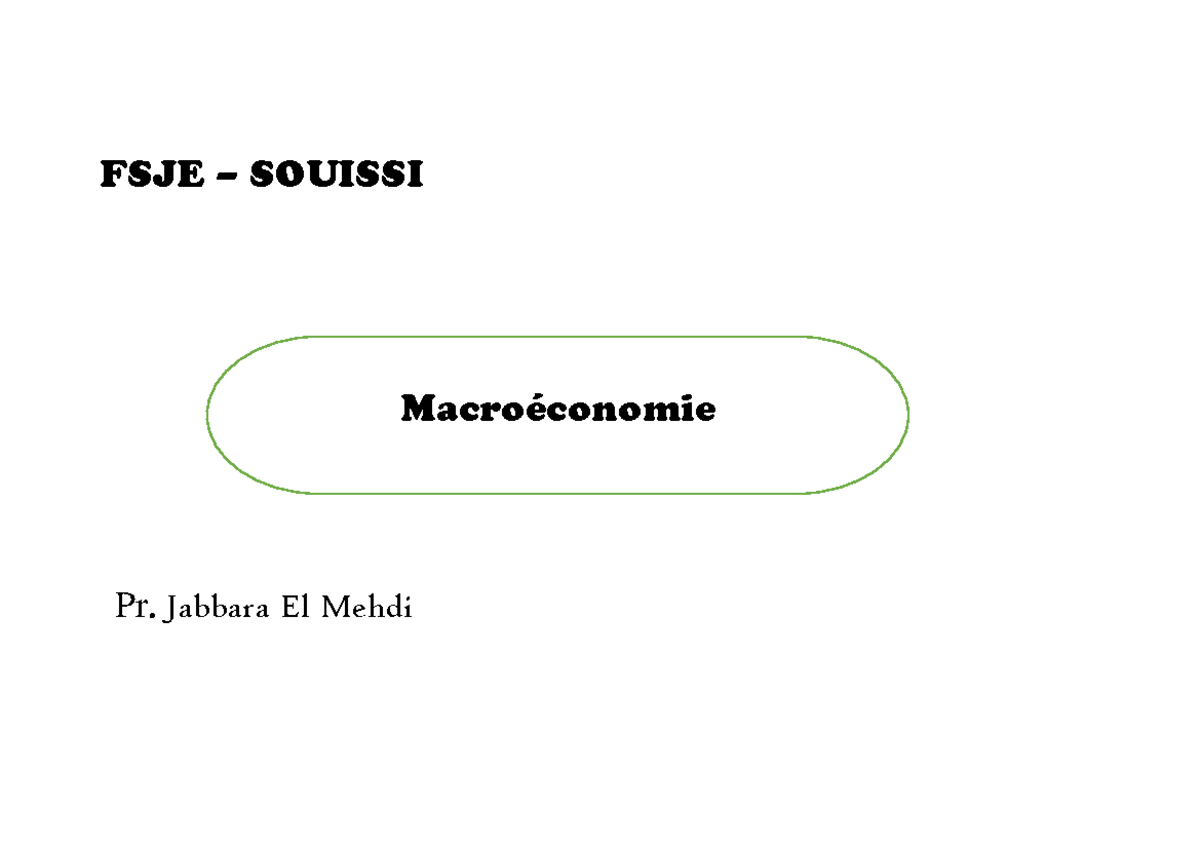 Cours macroéconomie - MACRO S2, MR JEBBERA - FSJE – SOUISSI Pr. Jabbara El Mehdi Macroéconomie ...