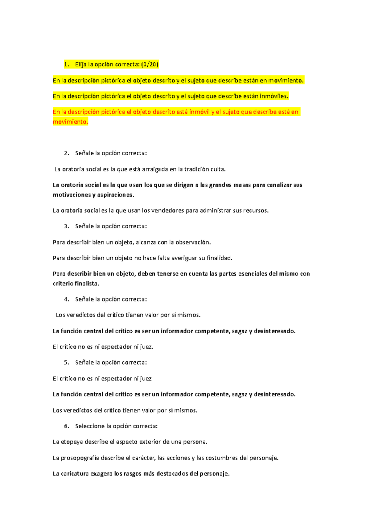 Reco 3y4-1 - Reco - Elija la opción correcta: (0/20) En la descripción pictórica el objeto ...